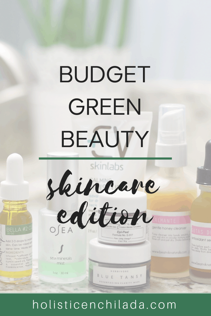 Green Beauty On A Budget - Affordable Organic & Nontoxic Skincare