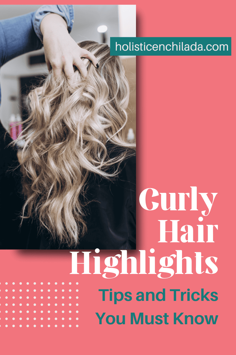 Curly Hair Highlights: Tips and Tricks You Must Know