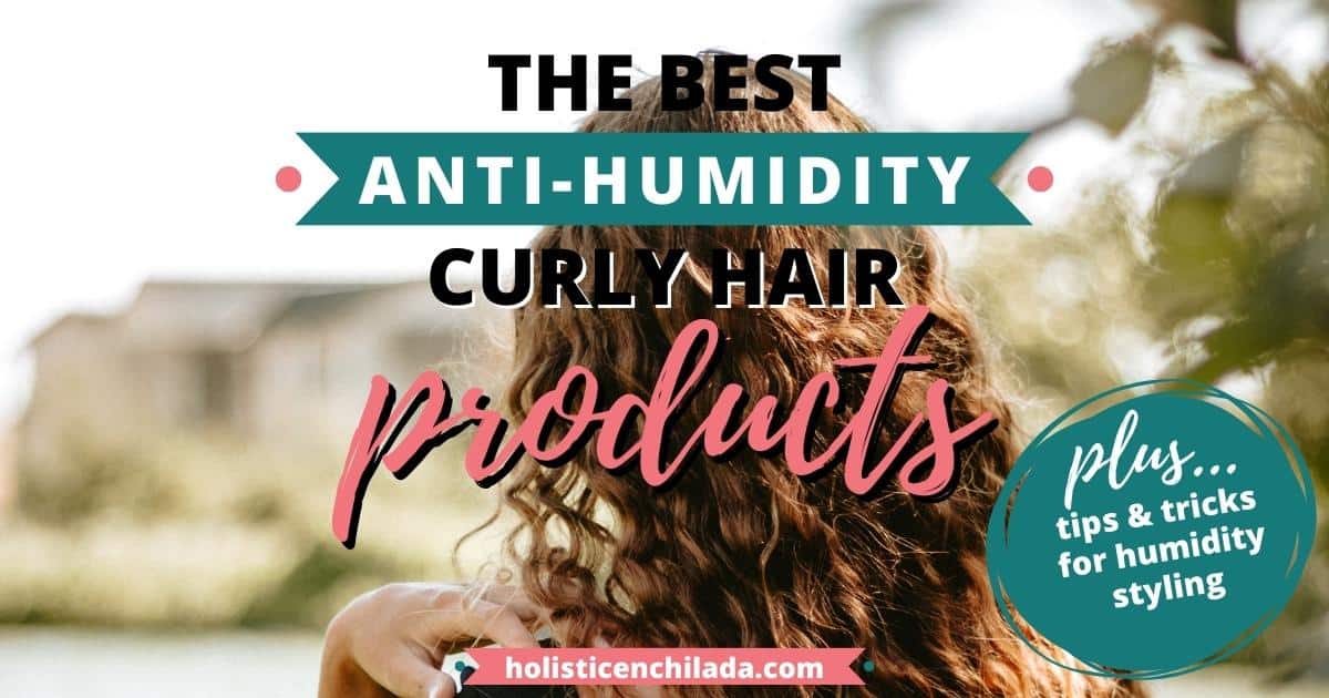 The Best Anti-Humidity Curly Hair Products