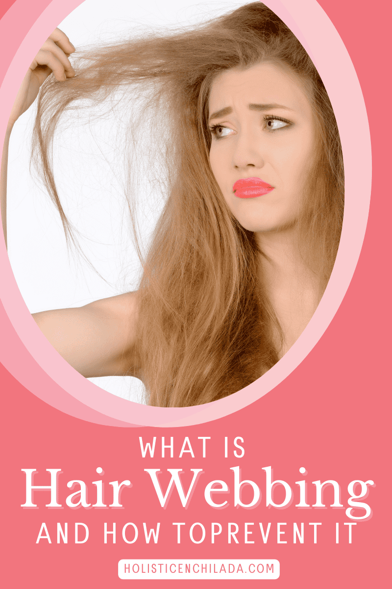 What Is Hair Webbing and How to Prevent It