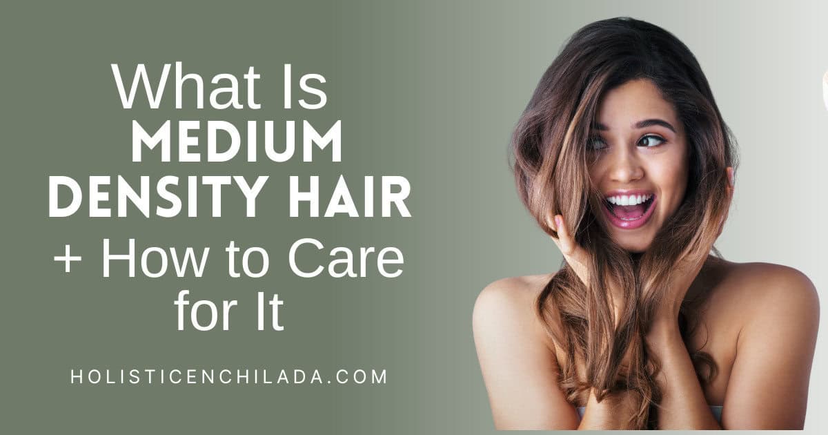 What Is Medium Density Hair + How to Care For It