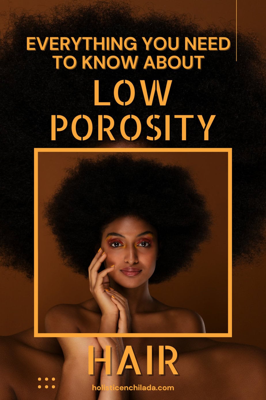 Everything You Need To Know About Low Porosity Hair