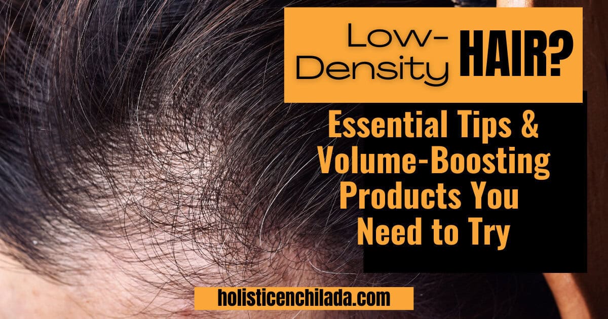 Low-Density Hair: Essential Tips & Volume-Boosting Products You Need to ...