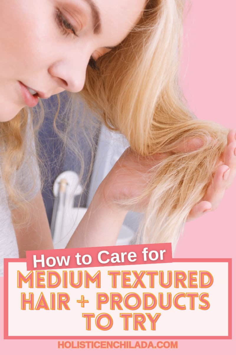 How To Care For Medium Textured Hair + Products to Try - The Holistic ...