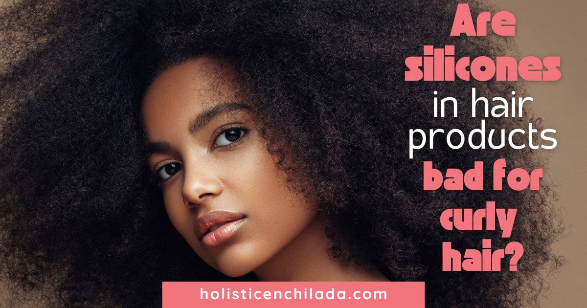 Are Silicones In Hair Products Bad For Curly Hair?