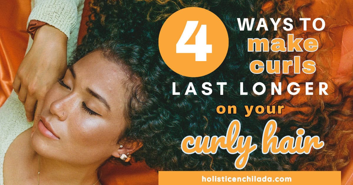 10 Tips to Make Curls Last Longer on Your Curly Hair - The Holistic ...