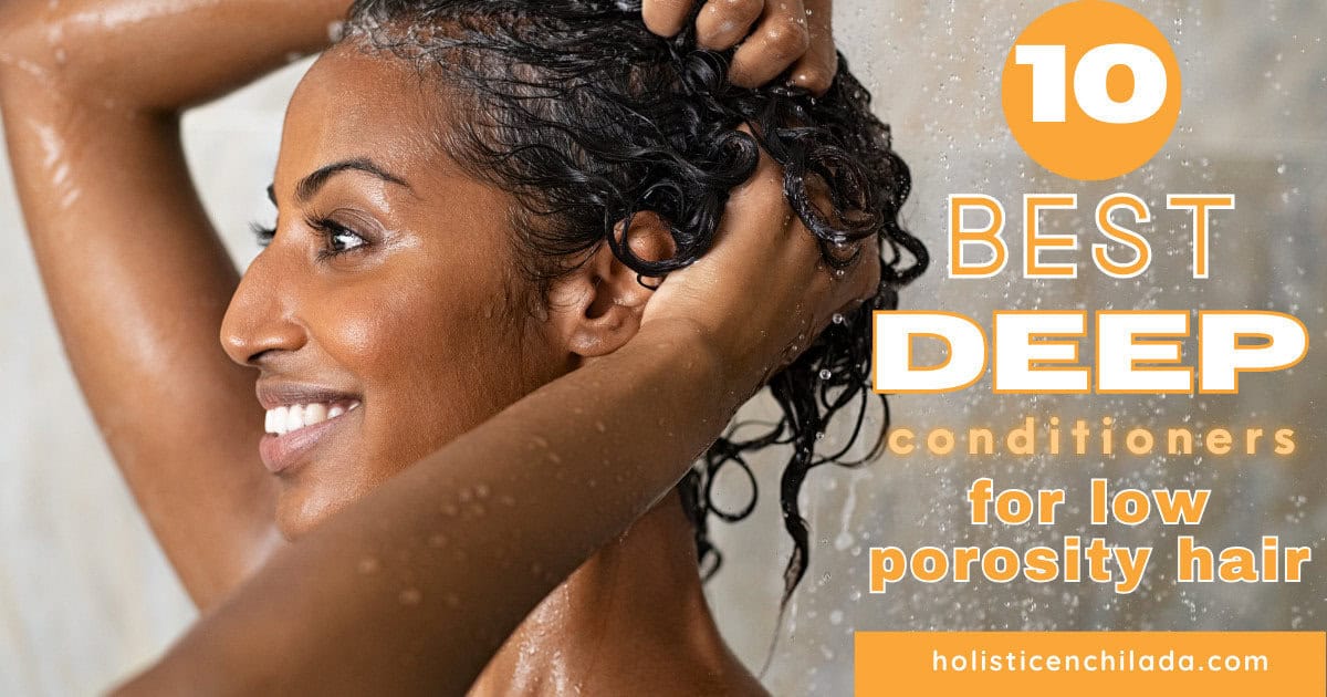 10 Best Deep Conditioners for Low Porosity Hair