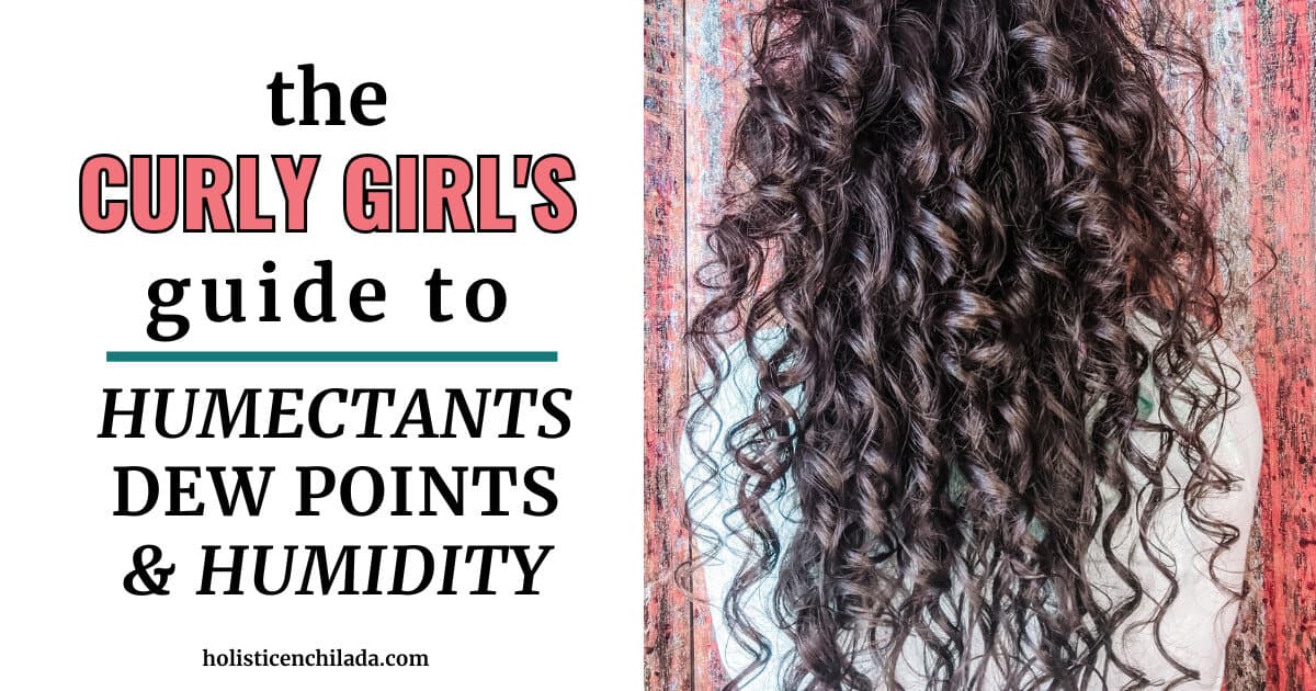 The Curly Girl's Guide to Dew Points, Humectants, & Humidity